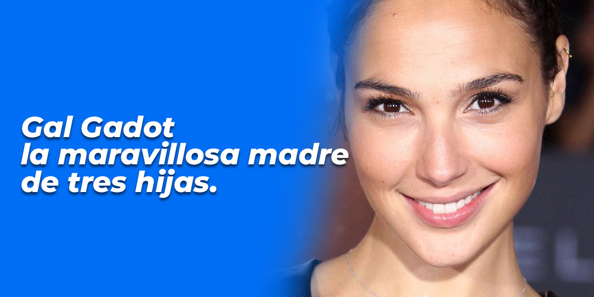 Gal Gadot la maravillosa madre de tres hijas - Antena8