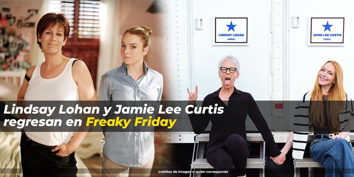 Lindsay Lohan y Jamie Lee Curtis regresan en Freaky Friday2 - Antena8
